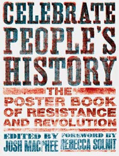 "Celebrate People's History: The Poster Book of Resistance and Revolution"